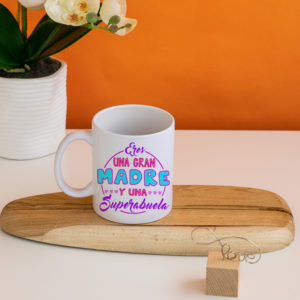 Taza eres una gran madre y una súper abuela - Tú personalizas